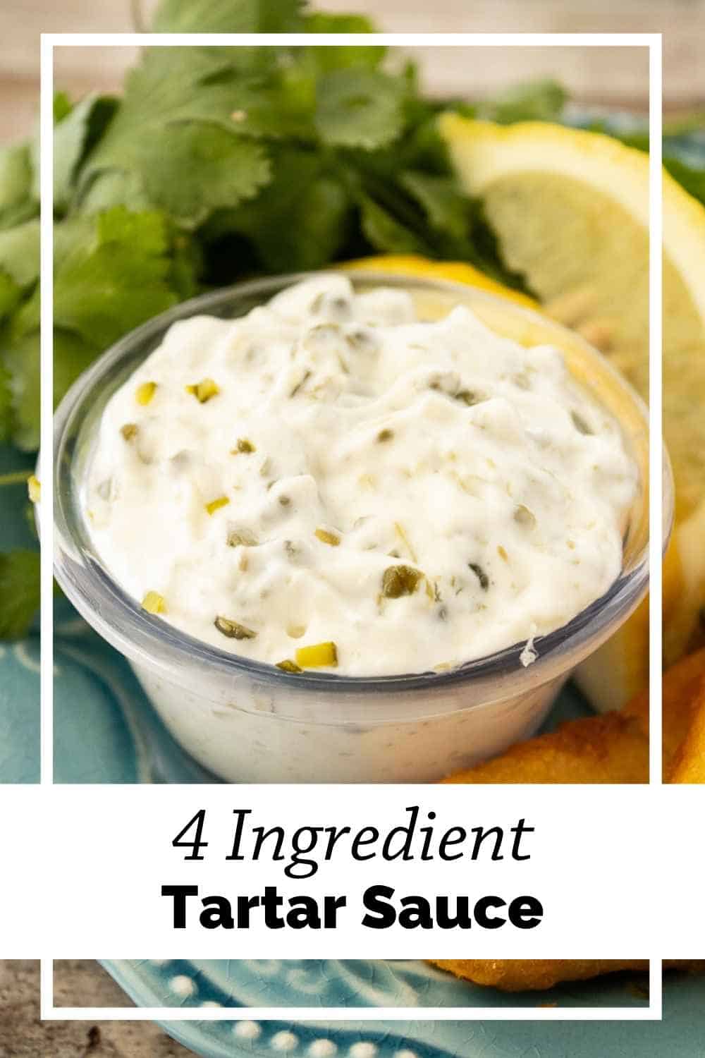 4 Ingredient Tartar Sauce with Capers - Mindee's Cooking Obsession