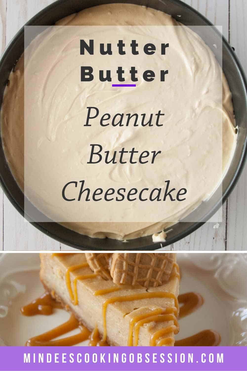 Nutter Butter Peanut Butter Cheesecake - Mindee's Cooking Obsession
